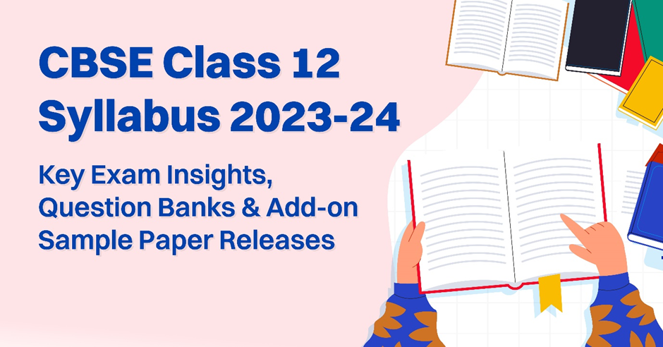 Oswaal 360: CBSE Class 12 Syllabus 2023-24: Key Exam Insights, Question ...