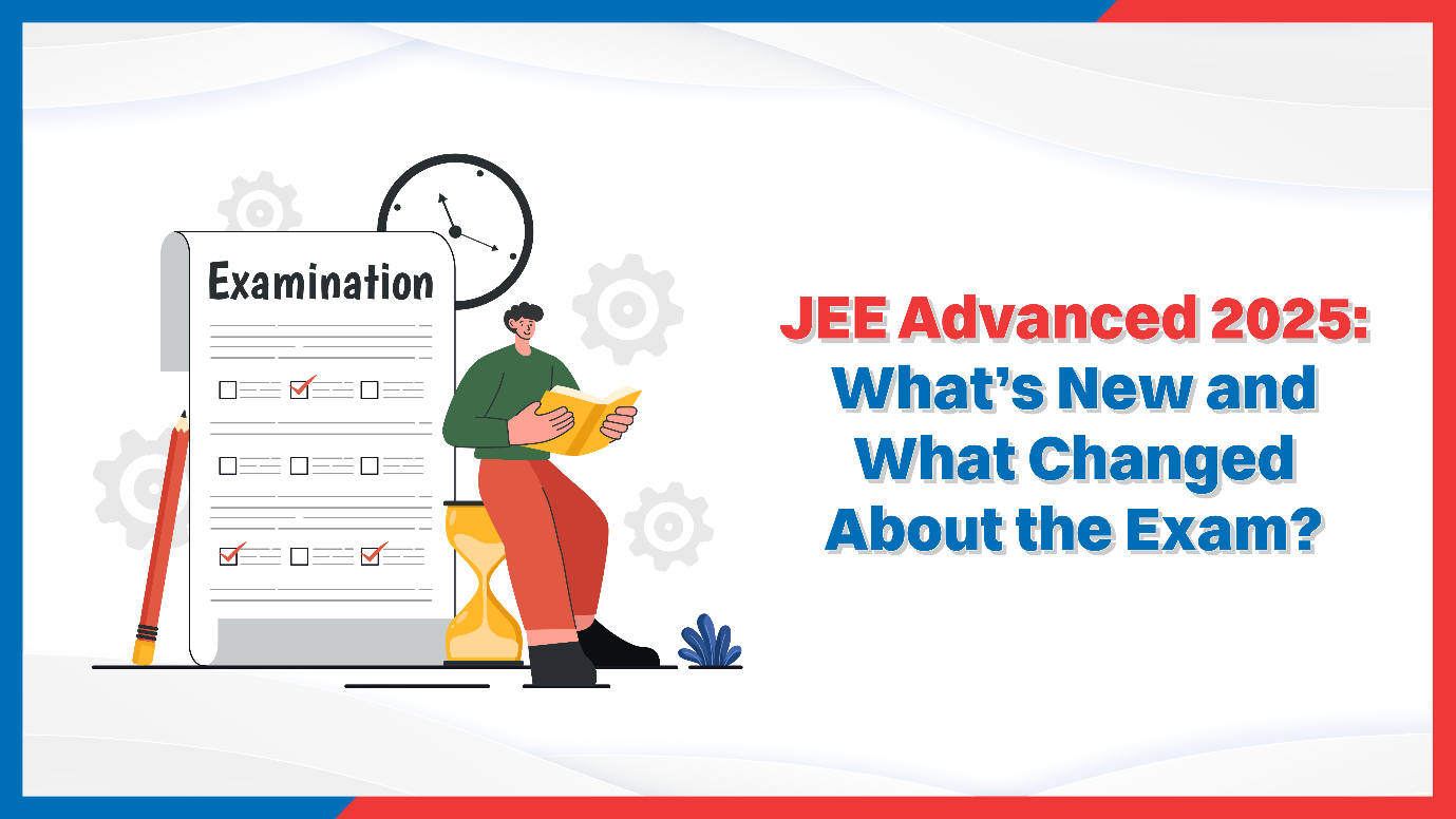 Oswaal 360: JEE Advanced 2025: What’s New and What Changed About the Exam?