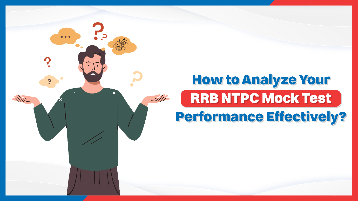 Oswaal 360: How to Analyze Your RRB NTPC Mock Test Performance Effectively?
