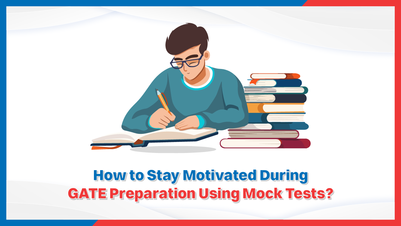 Oswaal 360: How to Stay Motivated During GATE Preparation Using Mock Tests?