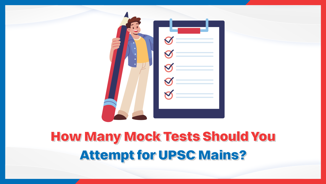Oswaal 360: How Many Mock Tests Should You Attempt for UPSC Mains?
