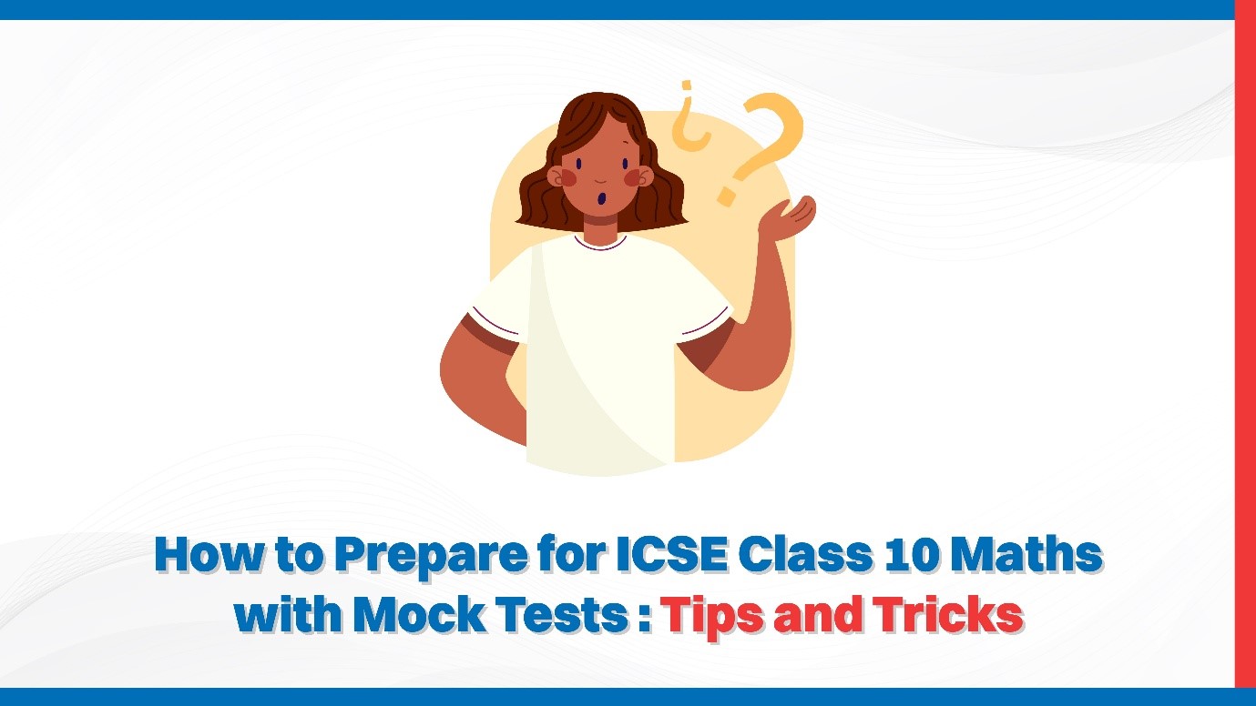 Oswaal 360: How to Prepare for ICSE Class 10 Maths with Mock Tests ...