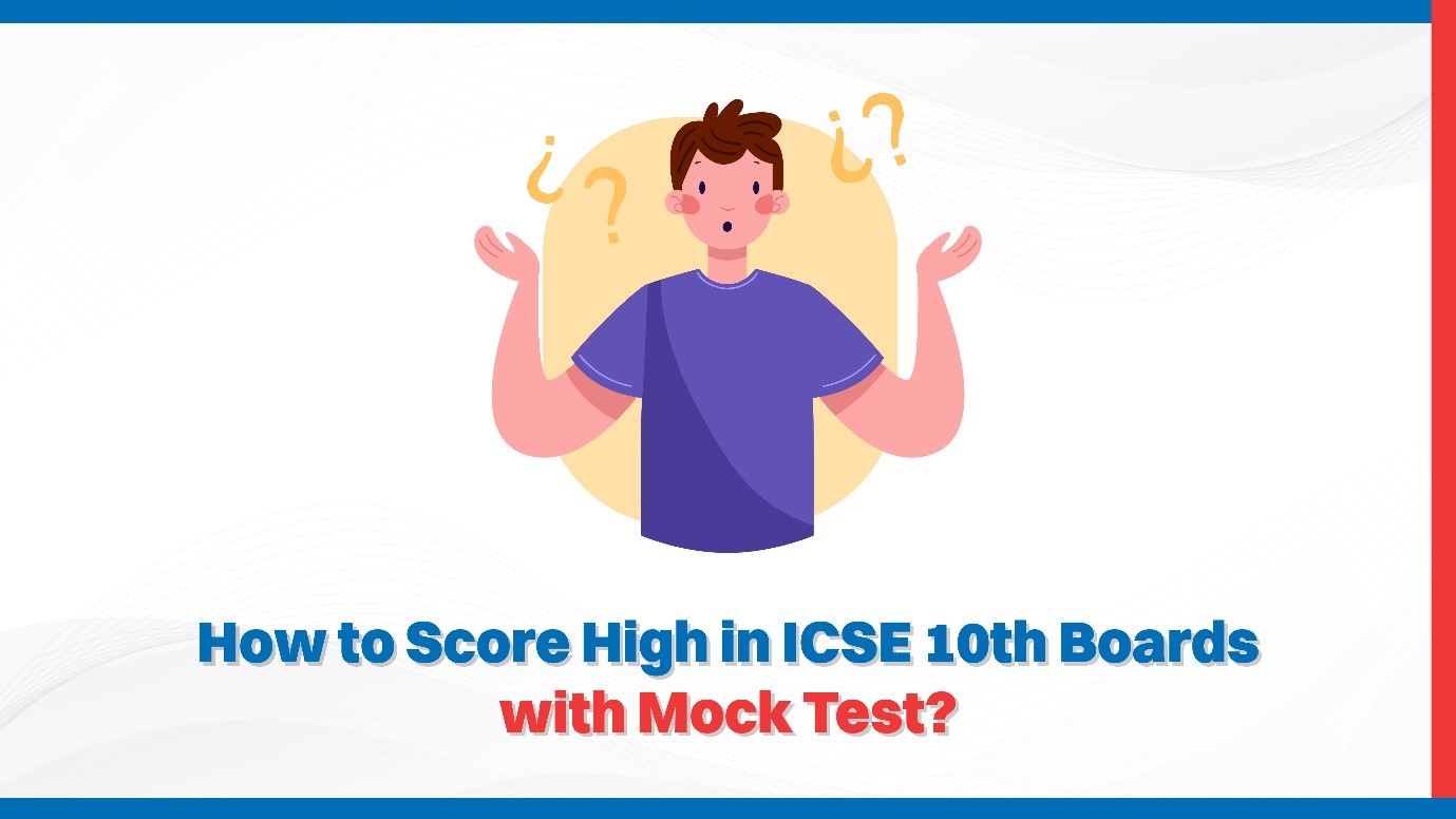 Oswaal 360: How to Score High in ICSE 10th Boards with Mock Test?