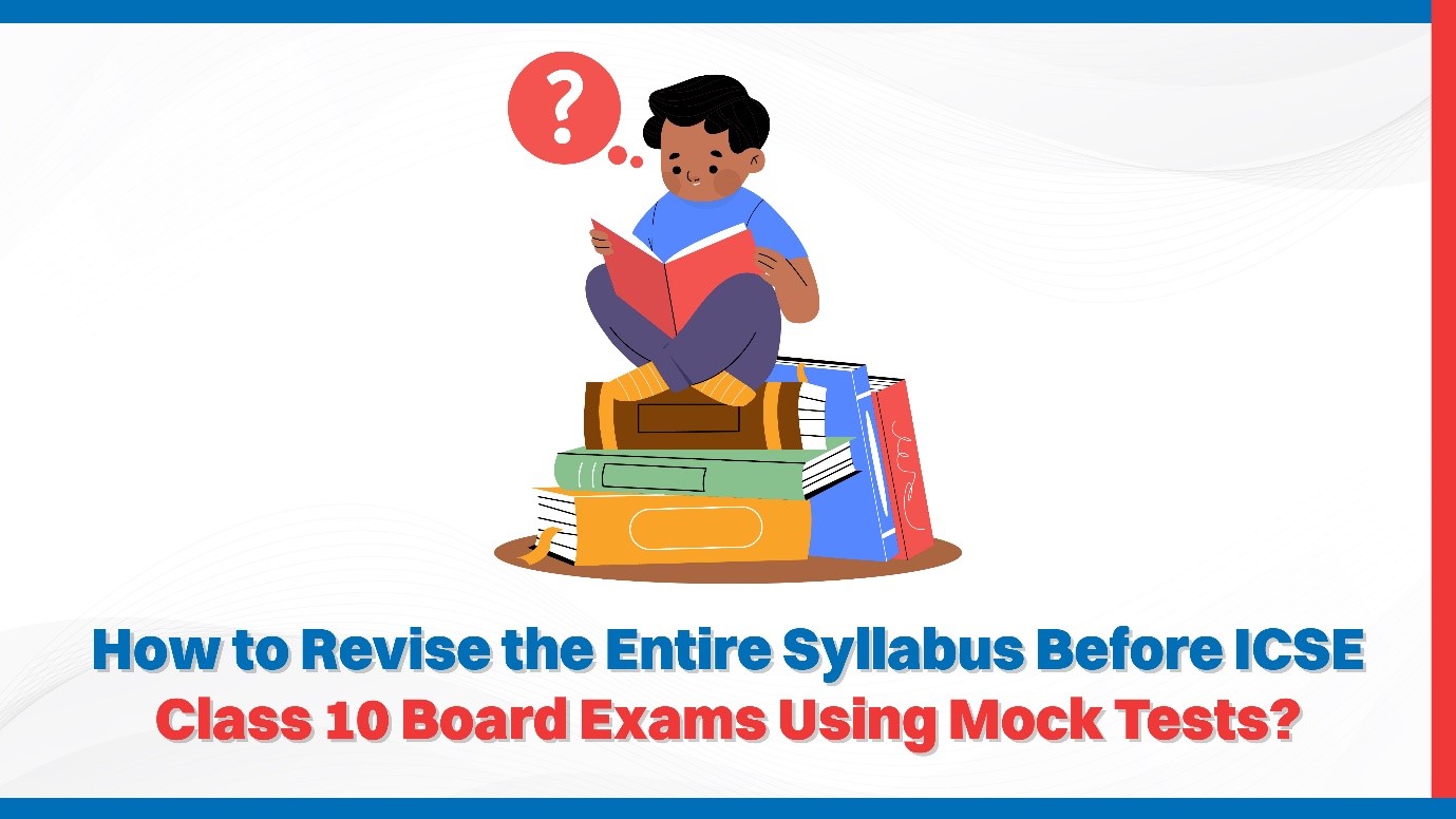 Oswaal 360: How to Revise the Entire Syllabus Before ICSE Class 10 ...
