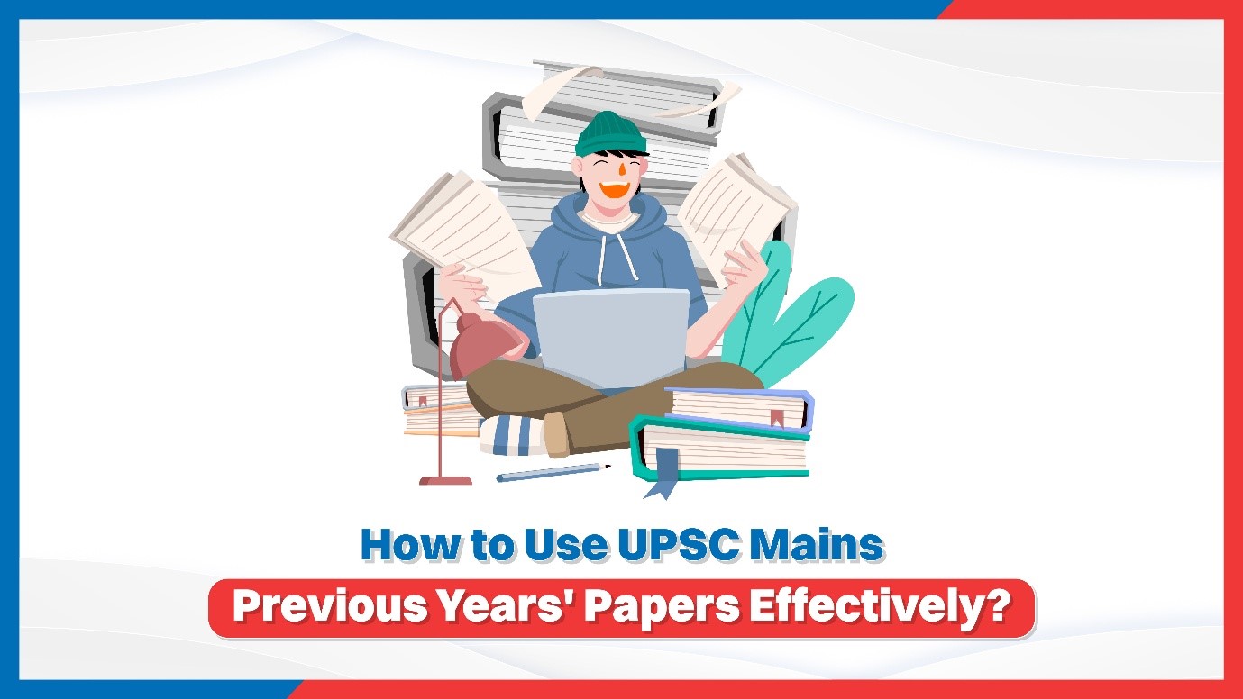 Oswaal 360: How to Use UPSC Mains Previous Years' Papers Effectively?