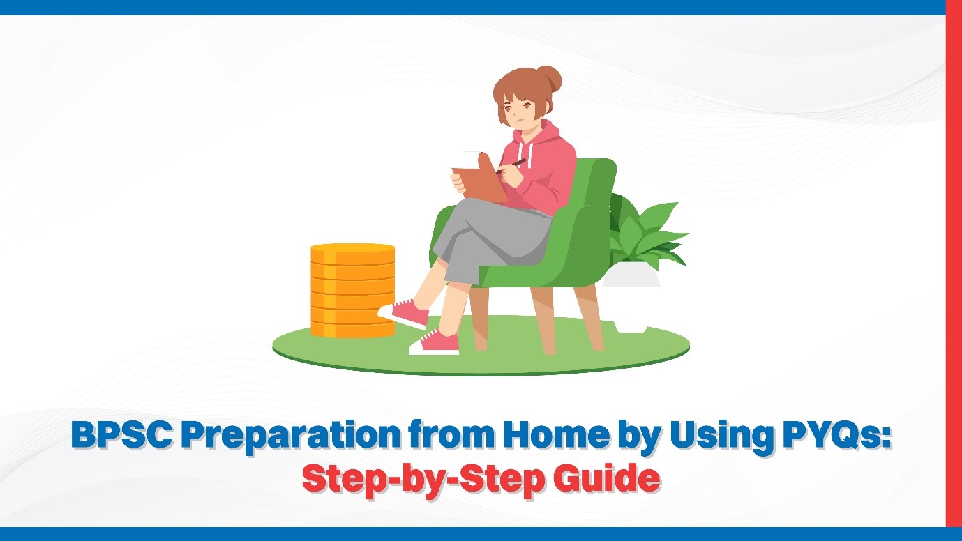 Oswaal 360: BPSC Preparation from Home by Using PYQs: Step-by-Step Guide