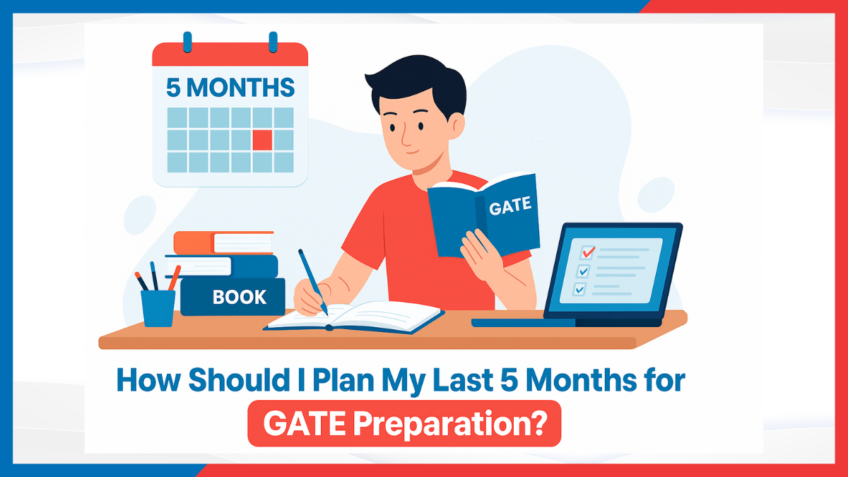 Oswaal 360: How Should I Plan My Last 5 Months for GATE Preparation?