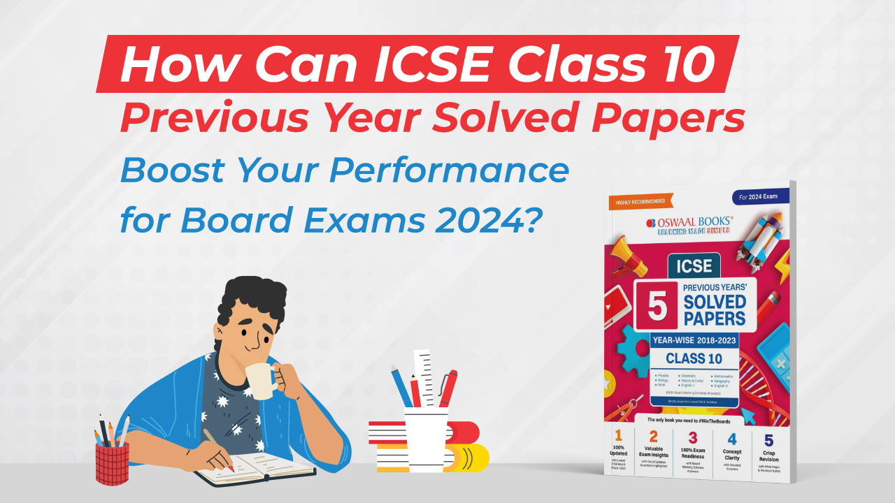 Oswaal 360: How Can ICSE Class 10 Previous Year Question Papers Boost ...