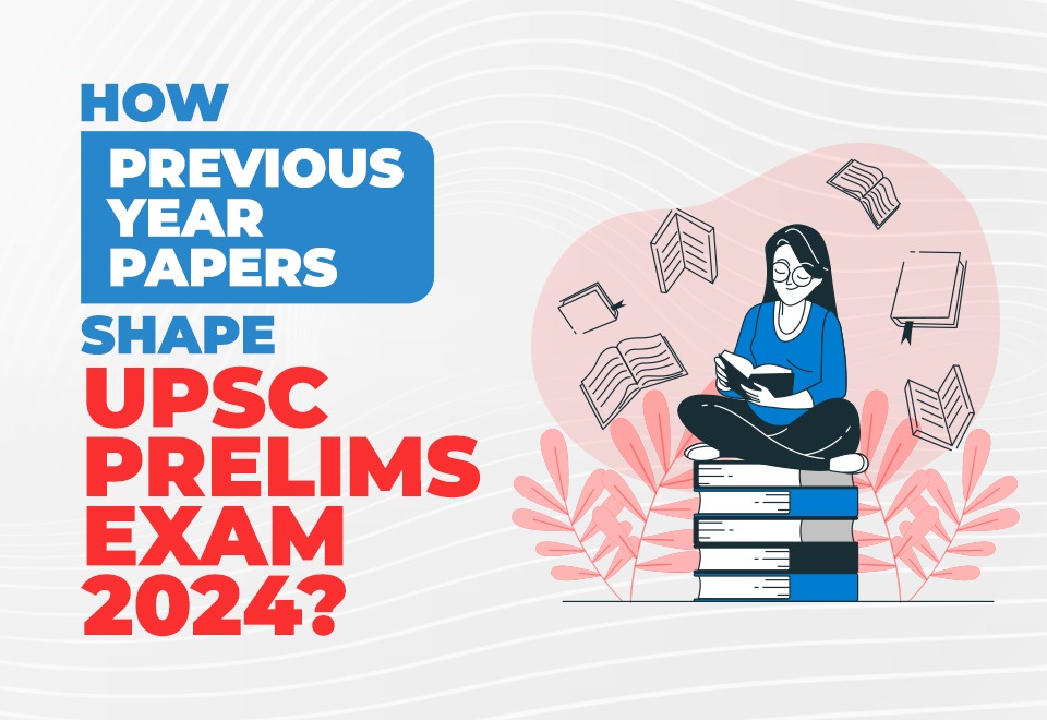 Oswaal 360: How Previous Year Question Papers Shape UPSC Prelims Exam 2024?