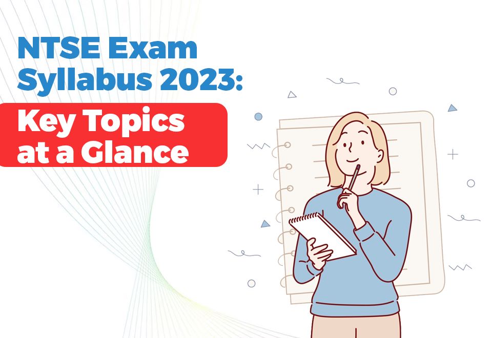 Oswaal 360: NTSE Exam Syllabus 2023: Key Topics at a Glance