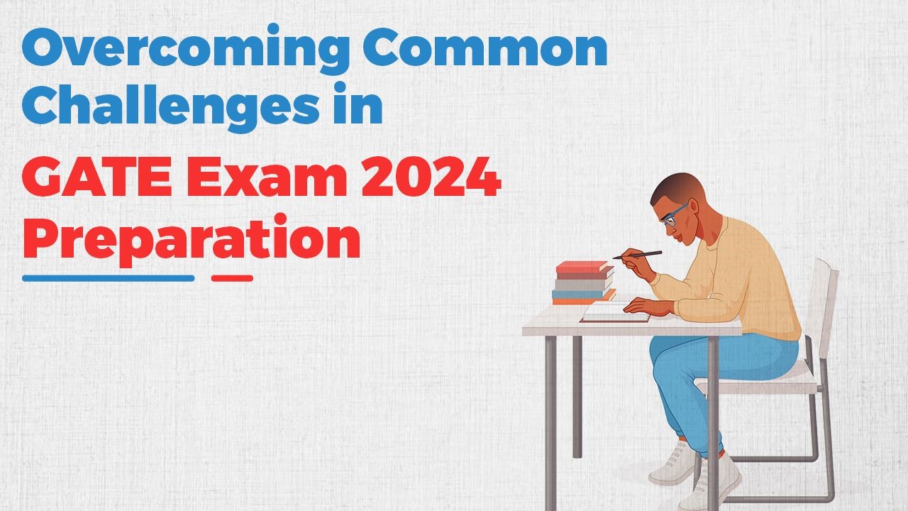 Oswaal 360: Overcoming Common Challenges in GATE Exam 2024 Preparation