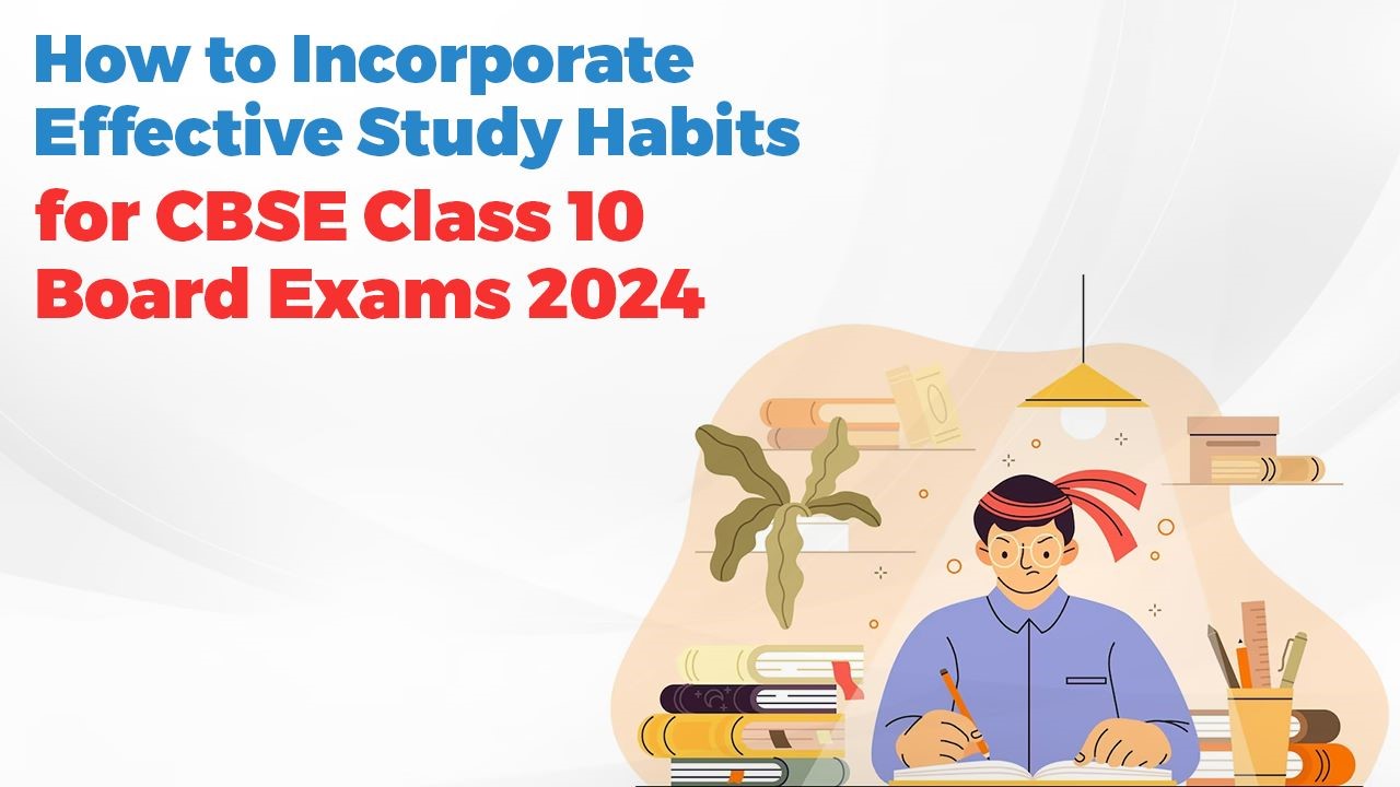 Oswaal 360: How to Incorporate Effective Study Habits for CBSE Class 10 ...