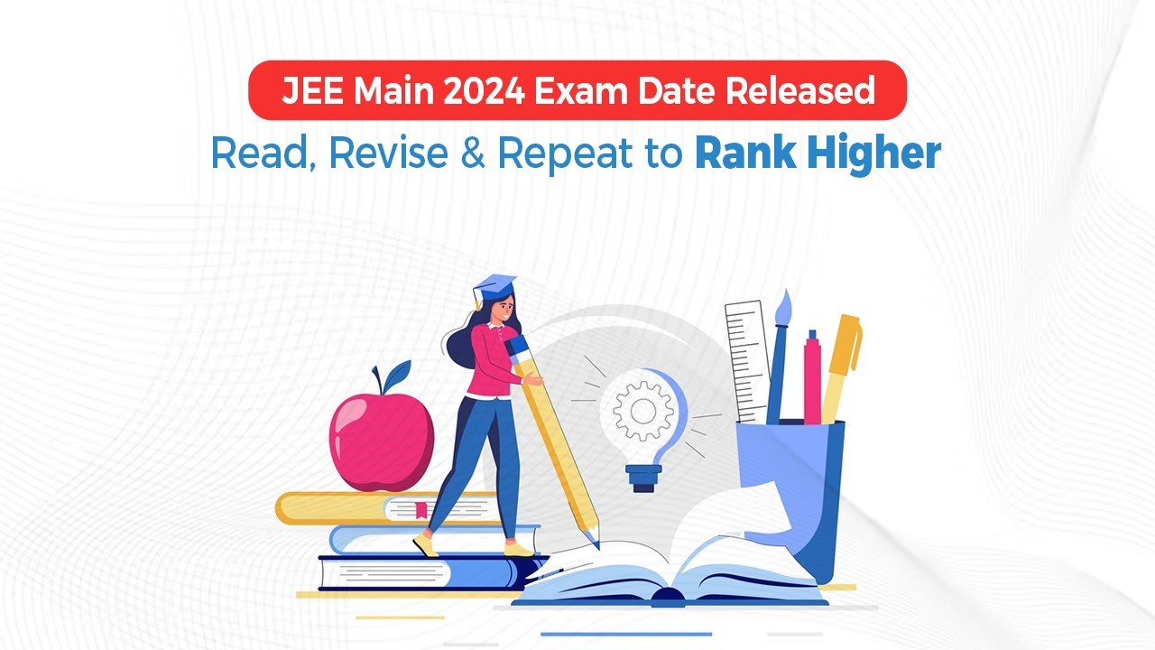 Oswaal 360: JEE Main 2024 Exam Date Released: Read, Revise & Repeat to ...