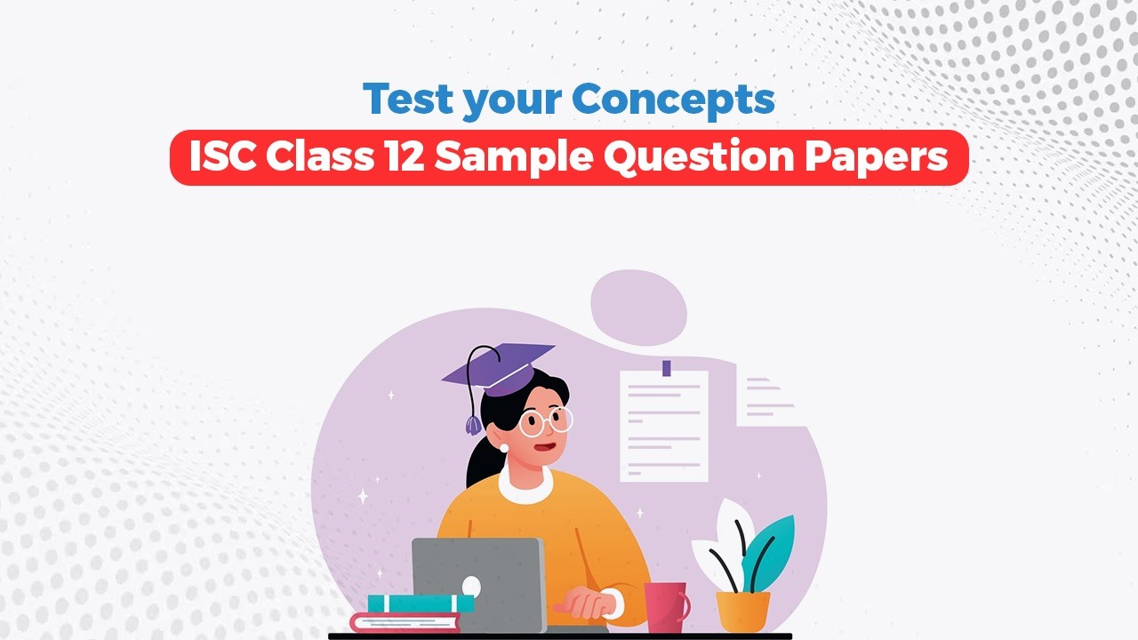 Oswaal 360: Test Your Concepts with ISC Class 12 Sample Question Papers