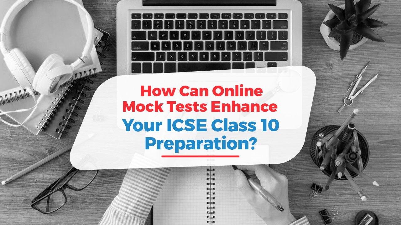 Oswaal 360: How Can Online Mock Tests Enhance Your ICSE Class 10 ...