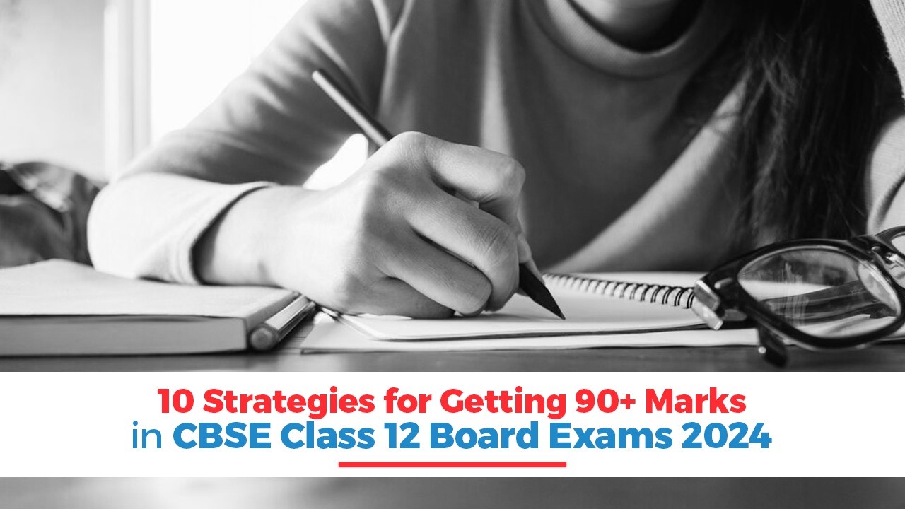Oswaal 360: 10 Strategies for Getting 90+ Marks in CBSE Class 12 Board ...