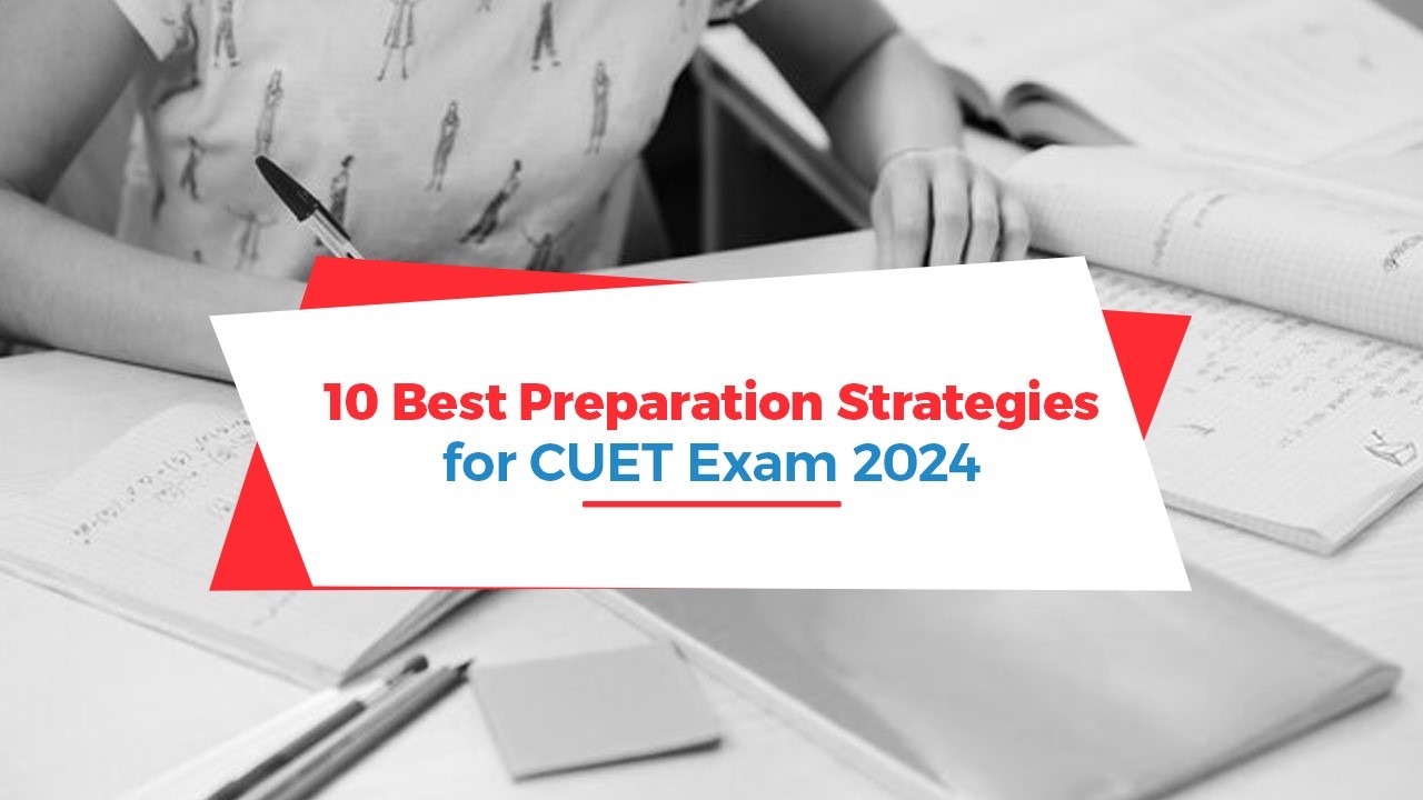 Oswaal 360: 10 Best Preparation Strategies for CUET Exam 2024