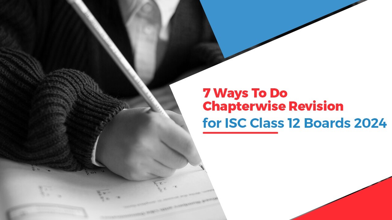 Oswaal 360: 7 Ways to do Chapterwise Revision for ISC Class 12 Boards 2024