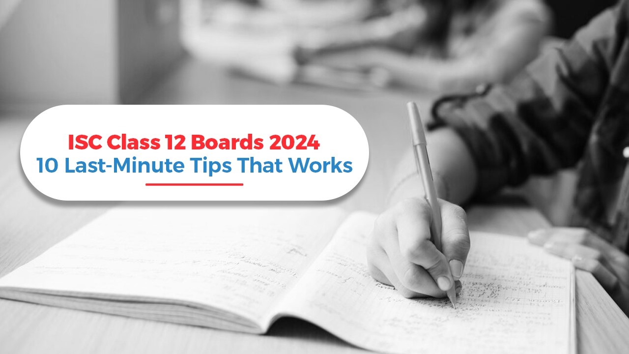 Oswaal 360: ISC Class 12 Boards 2024: 10 Last-Minute Tips That Works