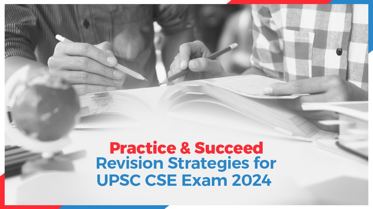 Oswaal 360: Practice & Succeed: Revision Strategies for UPSC CSE Exam 2024
