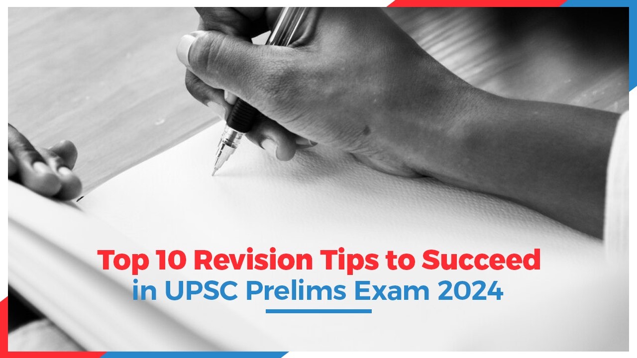 Oswaal 360: Top 10 Revision Tips to Succeed in UPSC Prelims Exam 2024