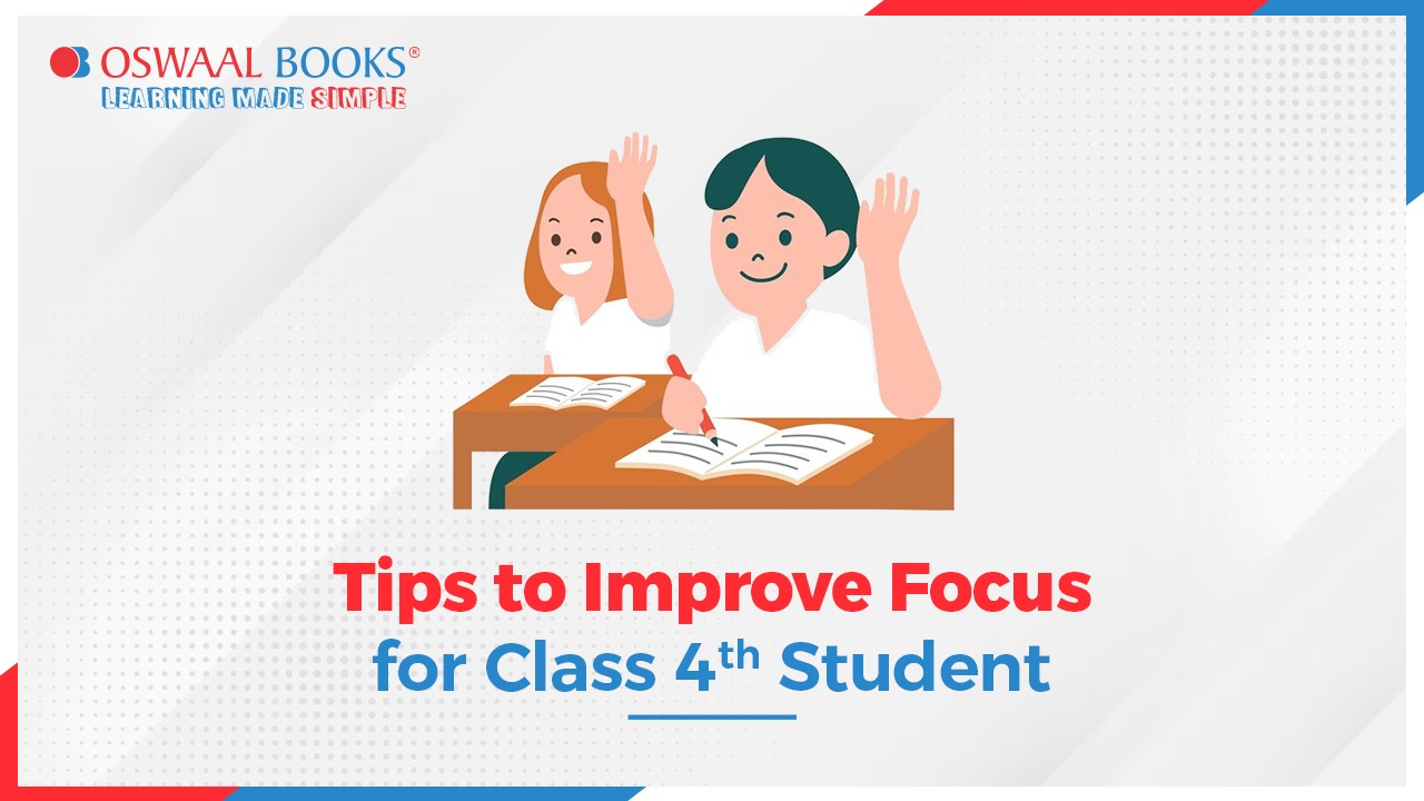 Oswaal 360: Tips for Improve Focus for Class 4th Student