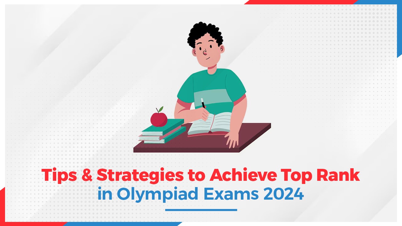 Oswaal 360: Tips & Strategies to Achieve Top Rank in Olympiad Exams 2024