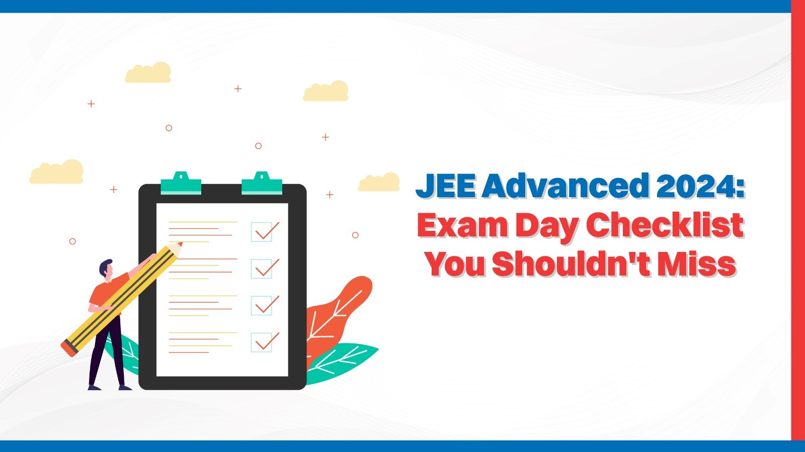 Oswaal 360: JEE Advanced 2024: Exam Day Checklist You Shouldn't Miss