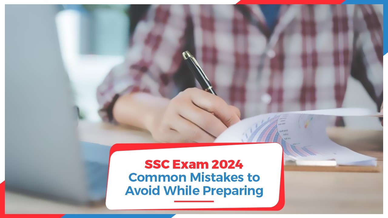Oswaal 360: SSC Exam 2024: Common Mistakes to Avoid While Preparing