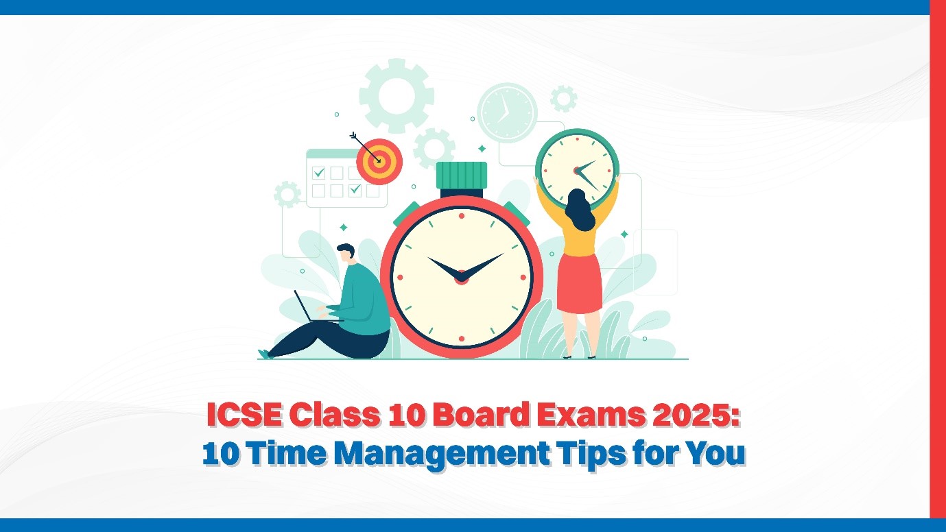 Oswaal 360: ICSE Class 10 Board Exams 2025: 10 Time Management Tips for You