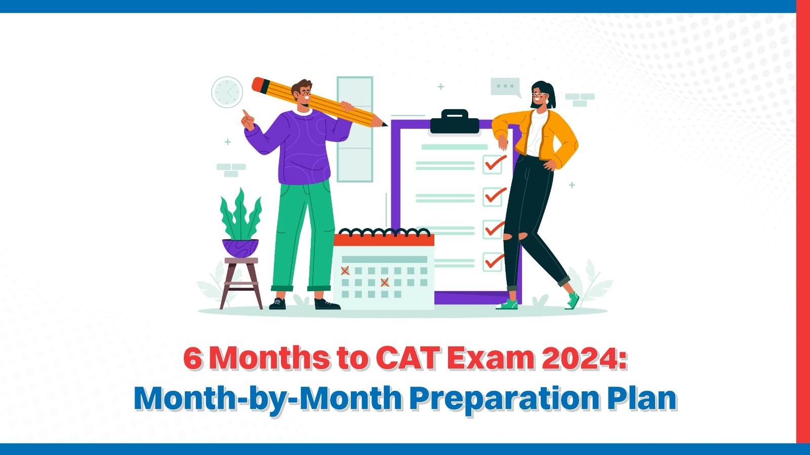 Oswaal 360: 6 months to CAT Exam 2024 Month-by-Month Preparation Plan