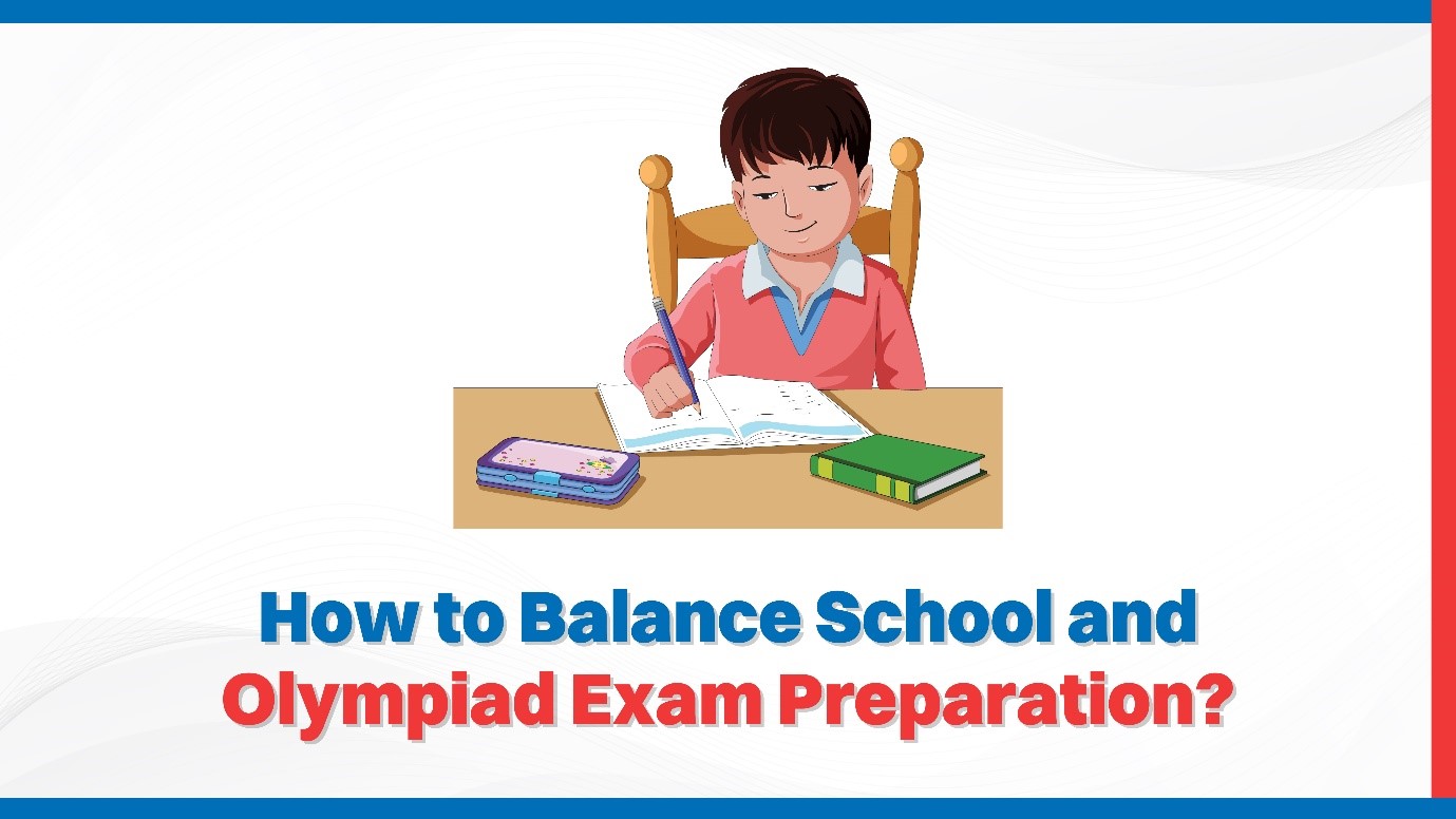 Oswaal 360: How to Balance School and Olympiad Exam Preparation?