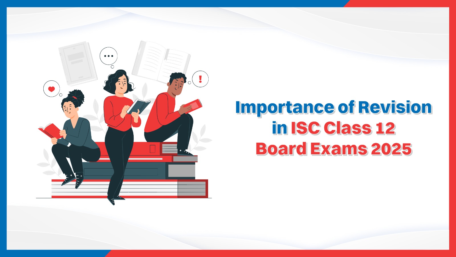 Oswaal 360: Importance of Revision in ISC Class 12 Board Exams 2025