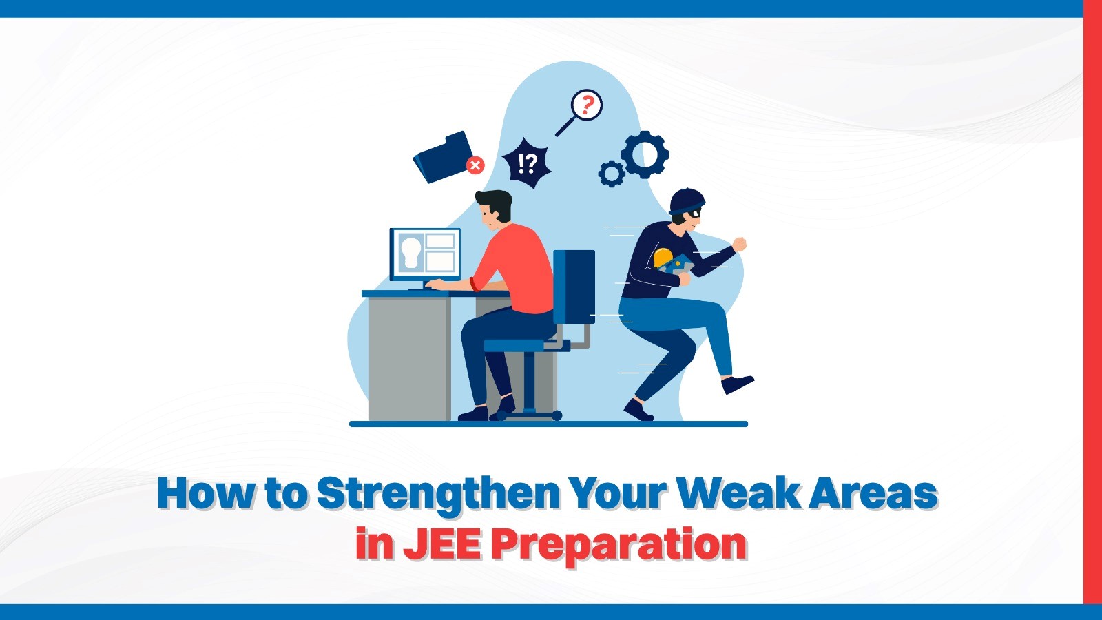 Oswaal 360: How to Strengthen Your Weak Areas in JEE Preparation