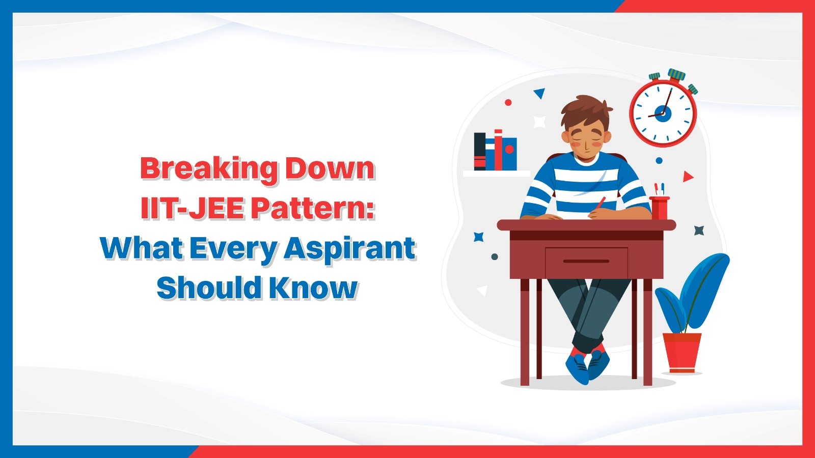 Oswaal 360: Breaking Down IIT-JEE Pattern: What Every Aspirant Should Know