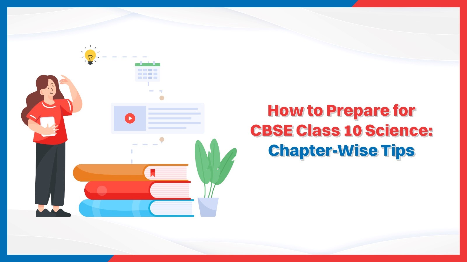 Oswaal 360: How to Prepare for CBSE Class 10 Science: Chapter-Wise Tips