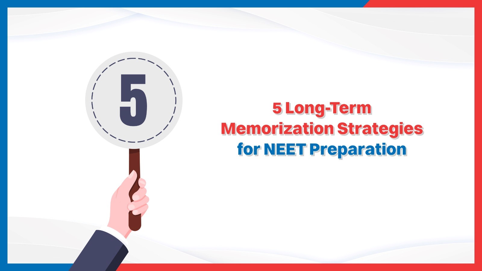 Oswaal 360: 5 Long-Term Memorization Strategies for NEET Preparation