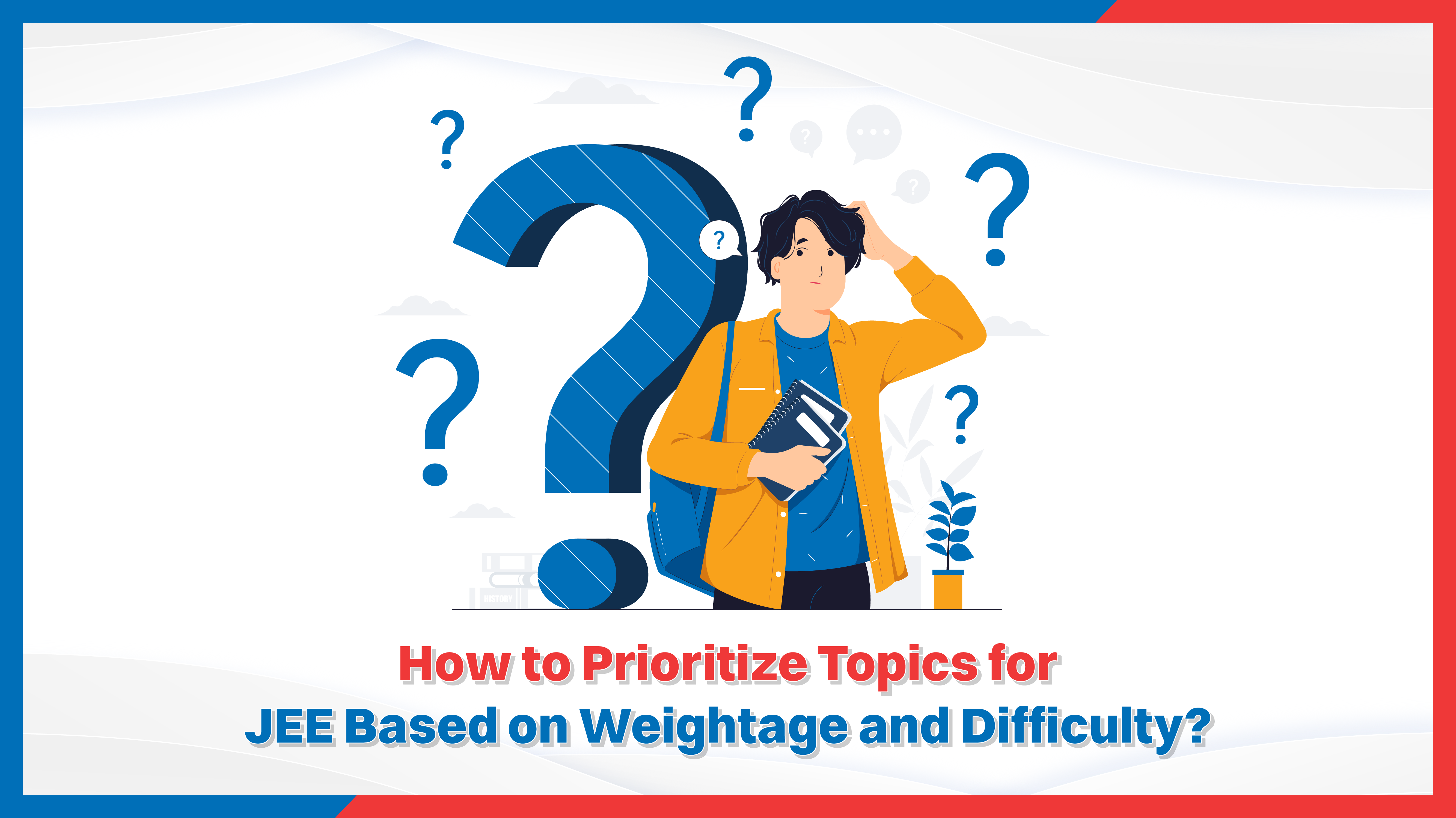 Oswaal 360: How to Prioritize Topics for JEE Based on Weightage and ...