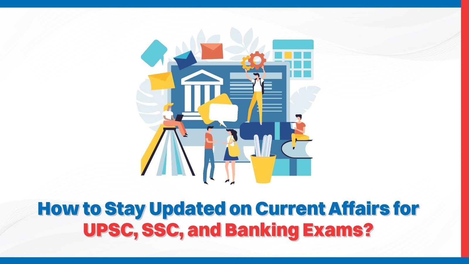 Oswaal 360: How to Stay Updated on Current Affairs for UPSC, SSC, and ...