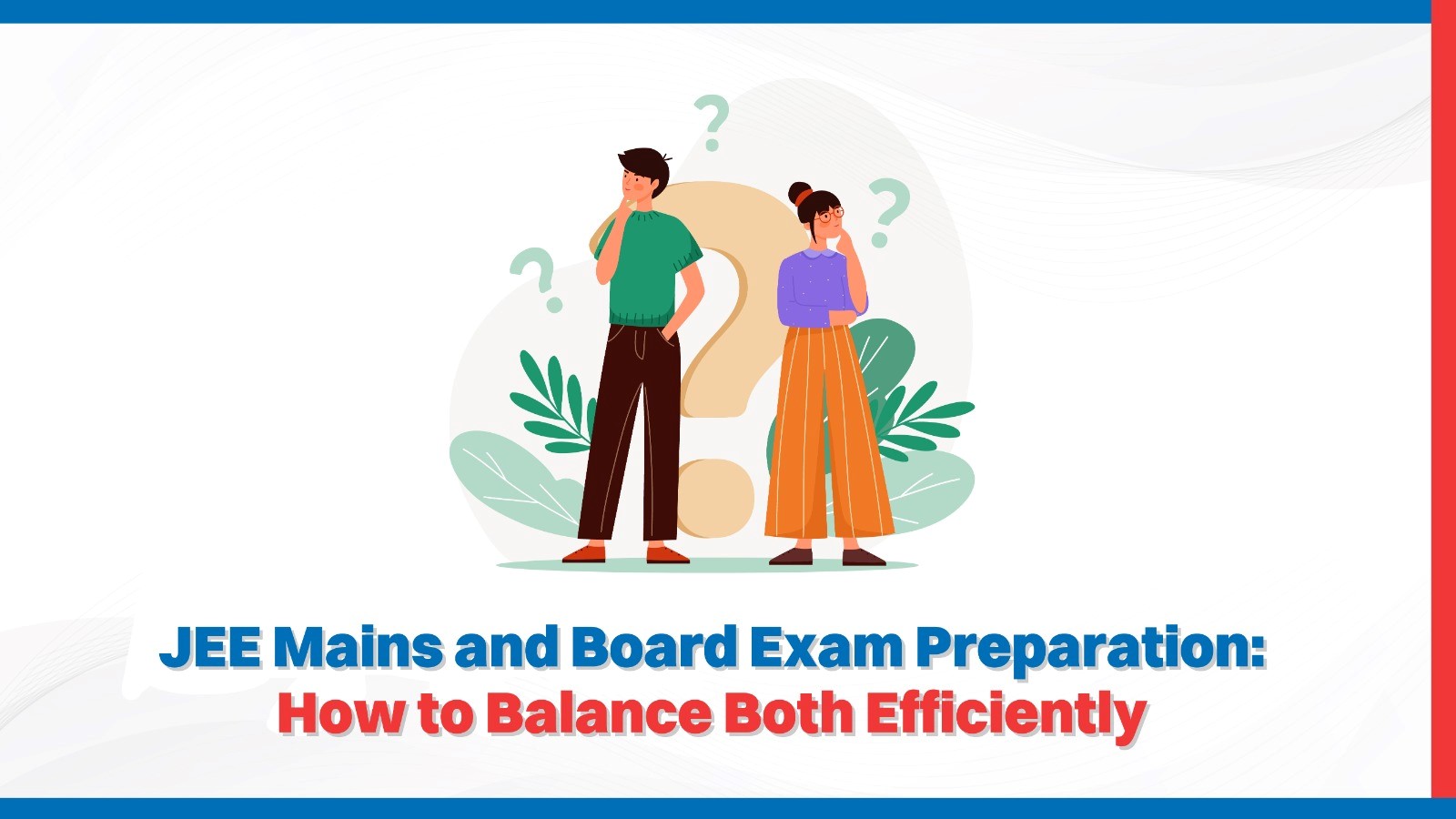 Oswaal 360: JEE Mains and Board Exam Preparation: How to Balance Both ...
