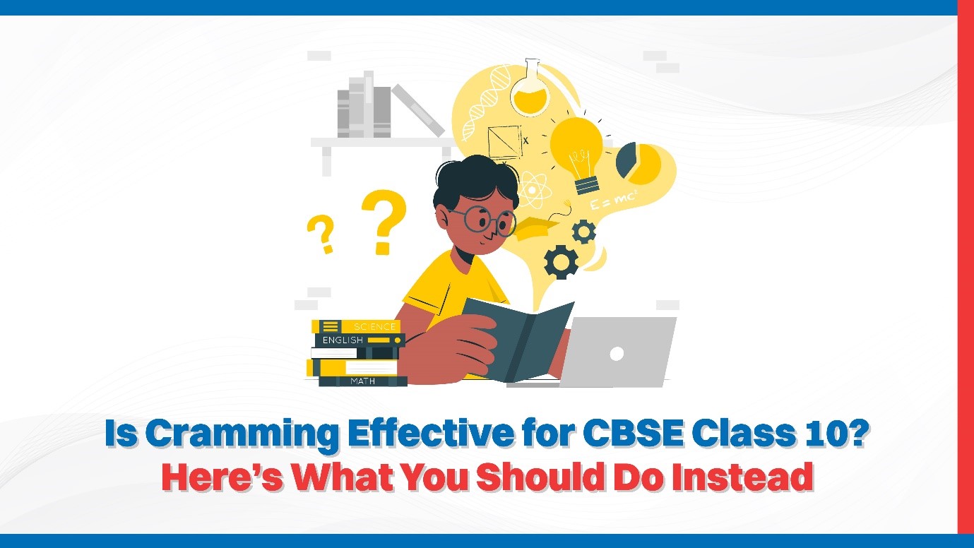 Oswaal 360: Is Cramming Effective for CBSE Class 10? Here’s What You ...
