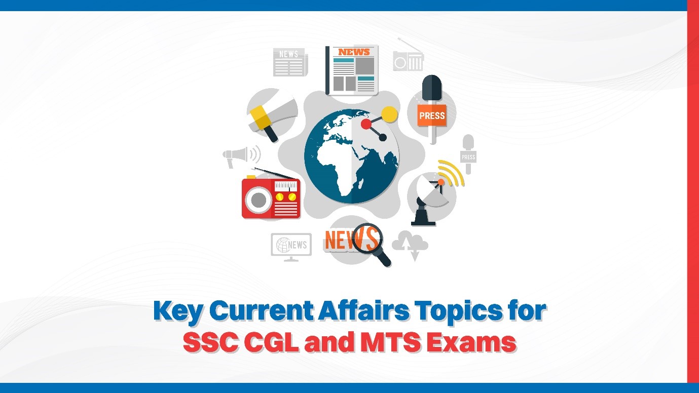 Oswaal 360: Key Current Affairs Topics for SSC CGL and MTS Exams