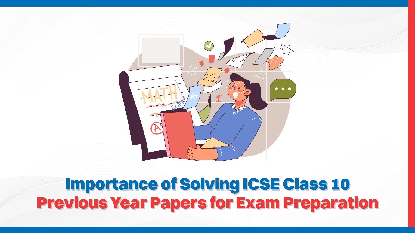 Oswaal 360: Importance of Solving ICSE Class 10 Previous Year Papers ...