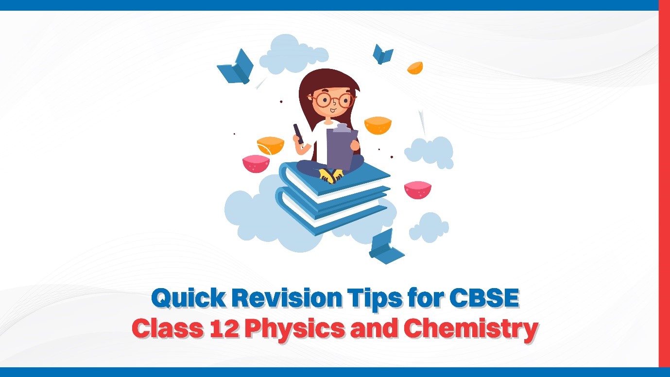 Oswaal 360: Quick Revision Tips for CBSE Class 12 Physics and Chemistry