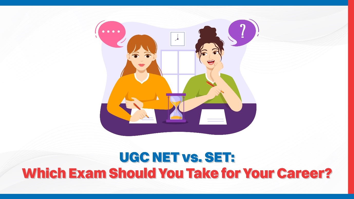 Oswaal 360: UGC NET vs. SET: Which Exam Should You Take for Your Career?