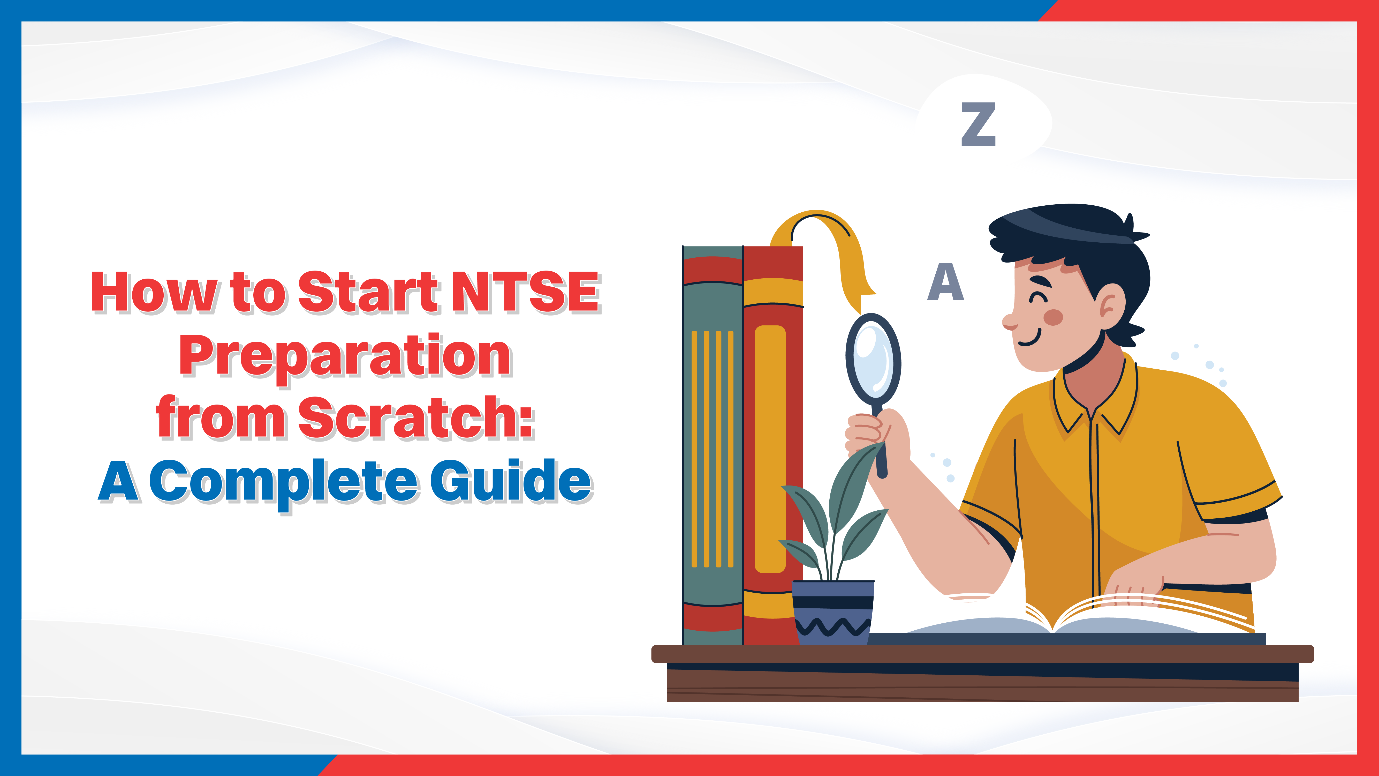 Oswaal 360: How to Start NTSE Preparation from Scratch: A Complete Guide