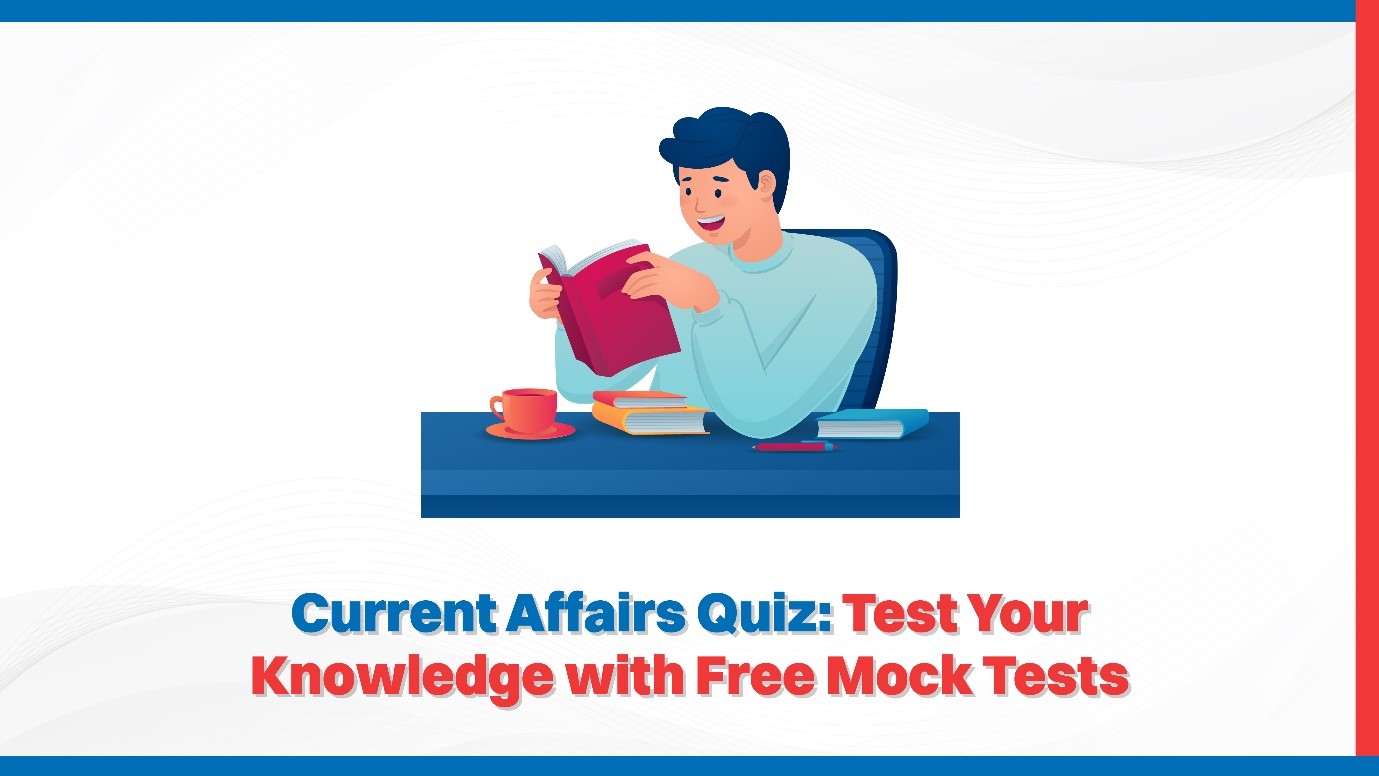 Oswaal 360: Current Affairs Quiz: Test Your Knowledge with Free Mock Tests