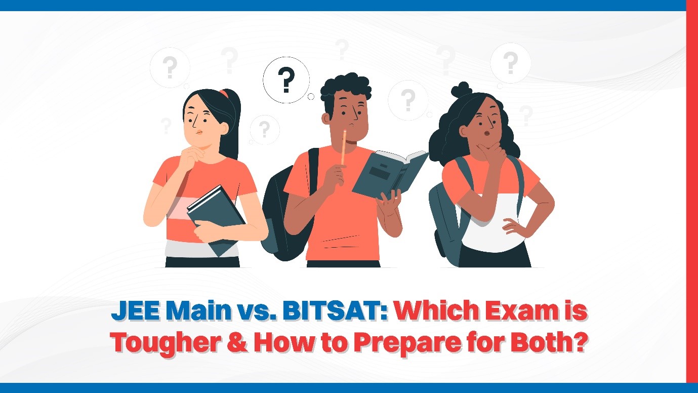 Oswaal 360: JEE Main vs. BITSAT Which Exam is Tougher & How to Prepare ...