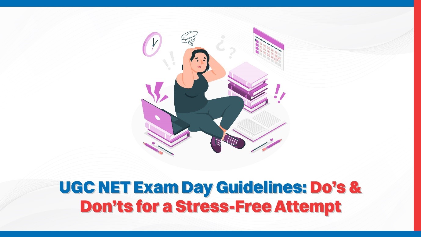 Oswaal 360: UGC NET Exam Day Guidelines: Do’s & Don’ts for a Stress ...
