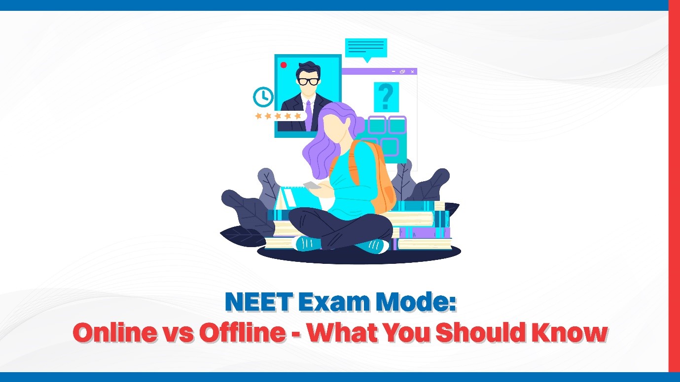 Oswaal 360: NEET Exam Mode: Online vs Offline - What You Should Know